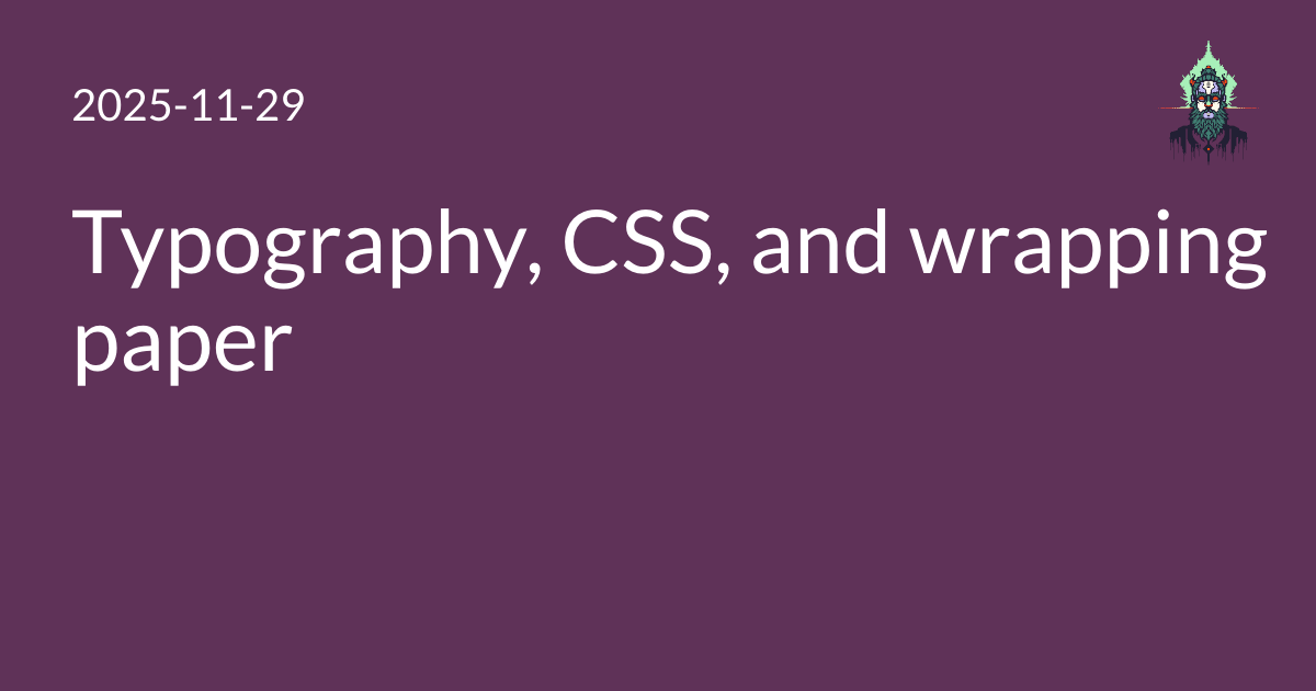 Typography, CSS, and wrapping paper